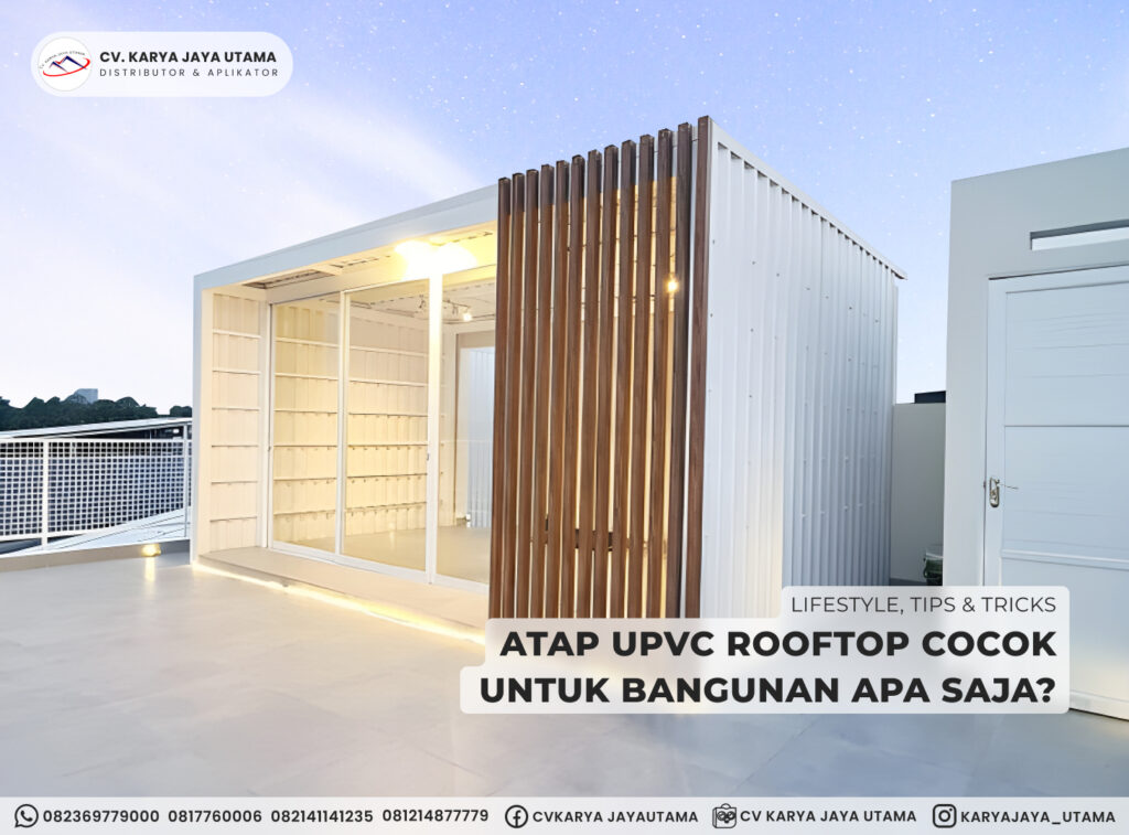 Atap uPVC Rooftop: Smart Choice untuk Berbagai Bangunan